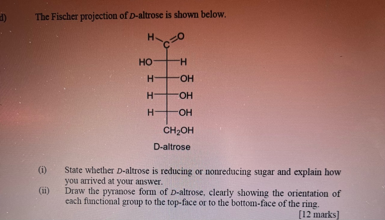 The Fischer projection of D-altrose is shown below. | Chegg.com