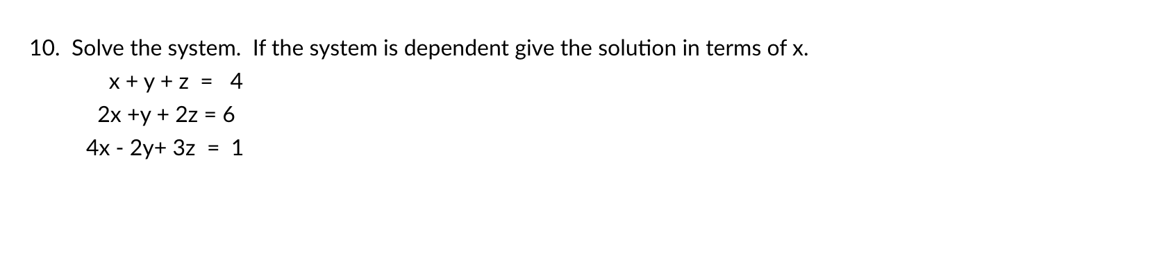 Solved 10. Solve the system. If the system is dependent give | Chegg.com