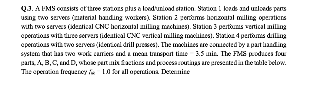 Solved Q.3. A FMS consists of three stations plus a | Chegg.com