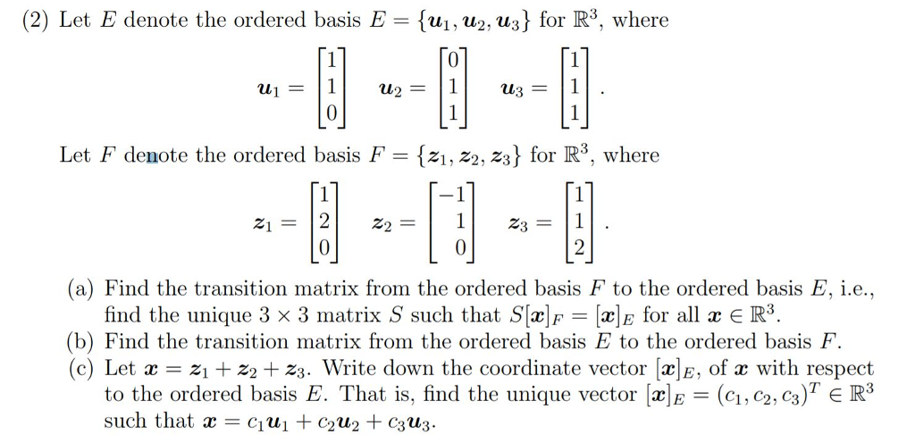 Solved Let E denote the ordered basis E = {u1,u2,u3} for R3 | Chegg.com Solved Let E denote the ordered basis E = {u1,u2,u3} for R3 | Chegg.com