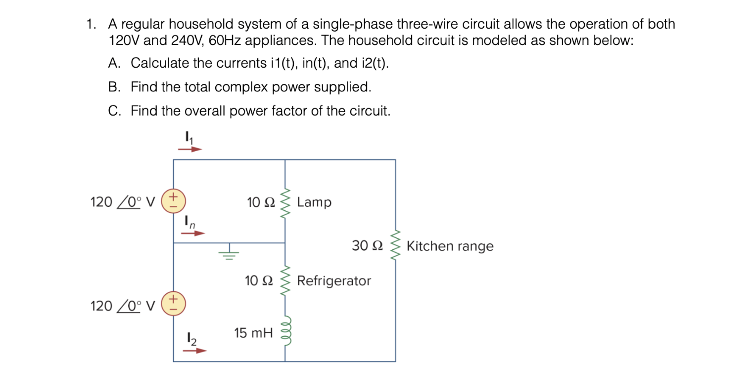 Solved 1. A regular household system of a single-phase | Chegg.com