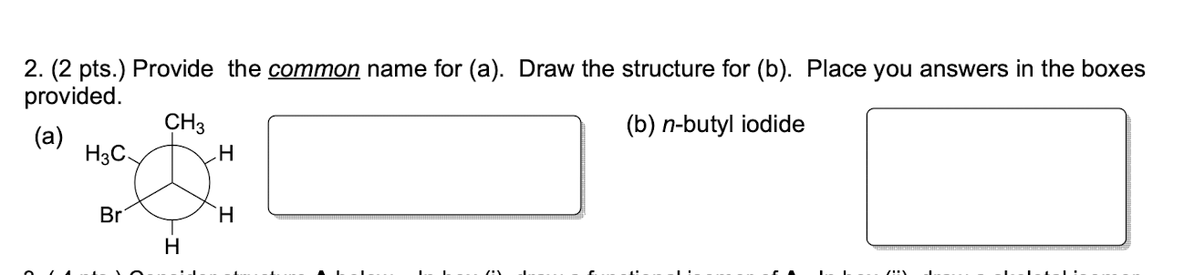 Solved 2. (2 pts.) Provide the common name for (a). Draw the | Chegg.com