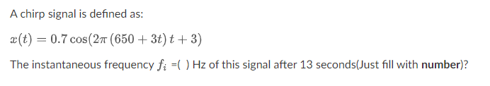 Solved A chirp signal is defined as: | Chegg.com