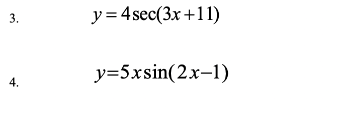 3. y=4sec(3x+11) 4. y=5xsin(2x−1) | Chegg.com