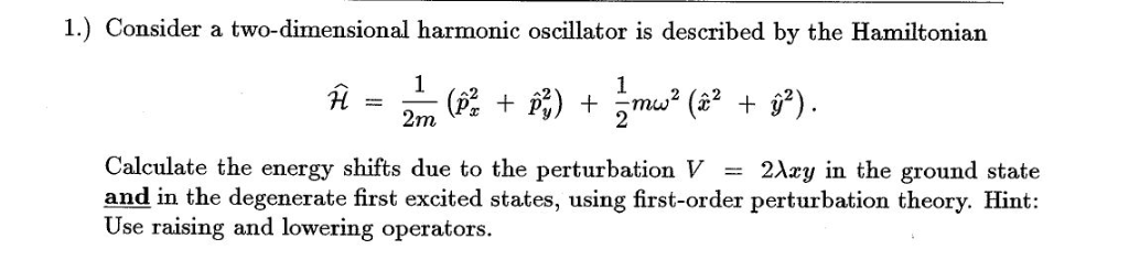 Solved 1. Consider a two-dimensional harmonic oscillator is | Chegg.com