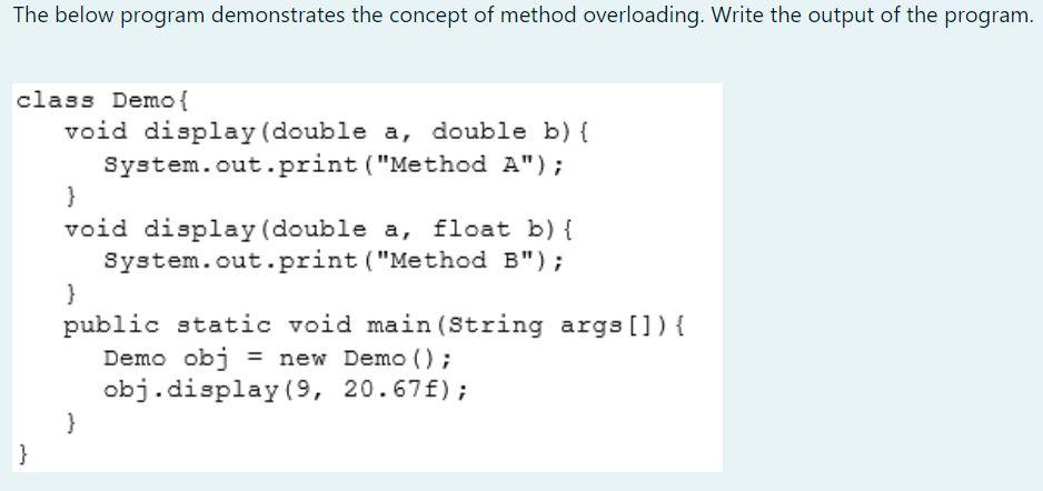 Solved The below program demonstrates the concept of method | Chegg.com