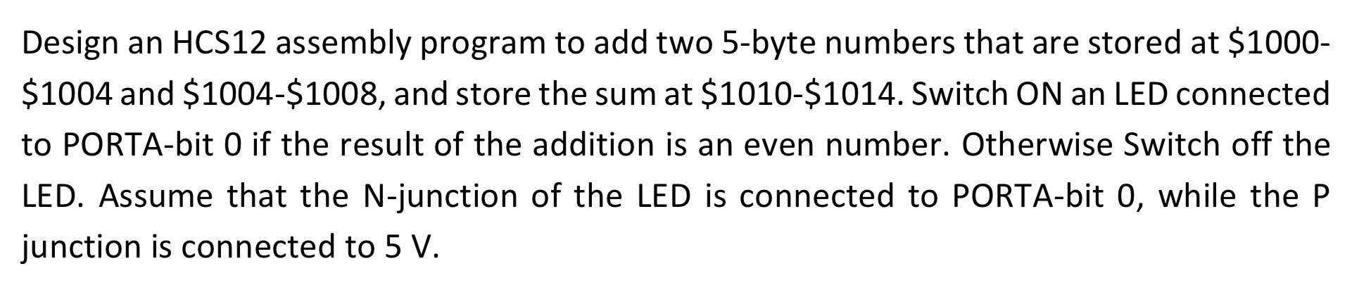Design an HCS12 assembly program to add two 5-byte | Chegg.com