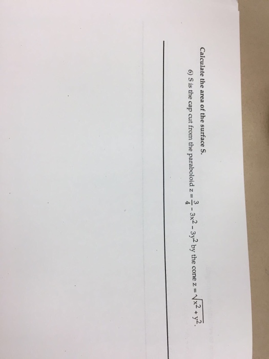 Solved Calculate the area of the surface S 6) S is the cap | Chegg.com