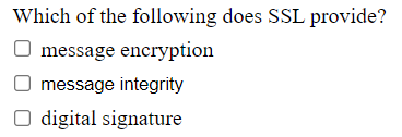 Solved Which of the following does SSL provide? message | Chegg.com