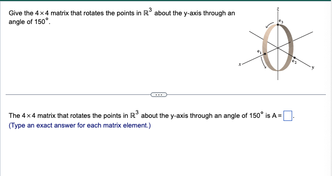 Solved Give the 4×4 matrix that rotates the points in R3 | Chegg.com