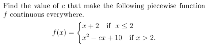 Solved Find the value of c that make the following piecewise | Chegg.com