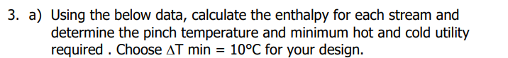 Solved 3. a) Using the below data, calculate the enthalpy | Chegg.com