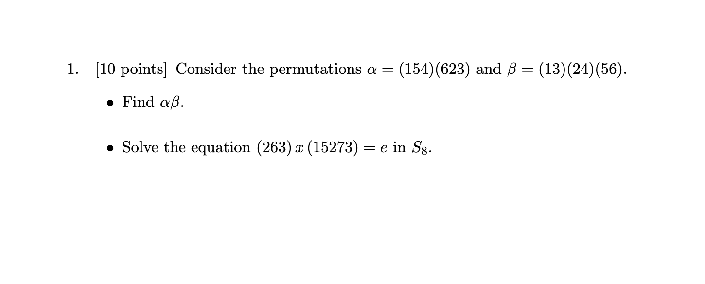 Solved 1. [10 points] Consider the permutations a = | Chegg.com