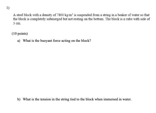 Solved 1) A steel block with a density of 7800 kg/m is | Chegg.com