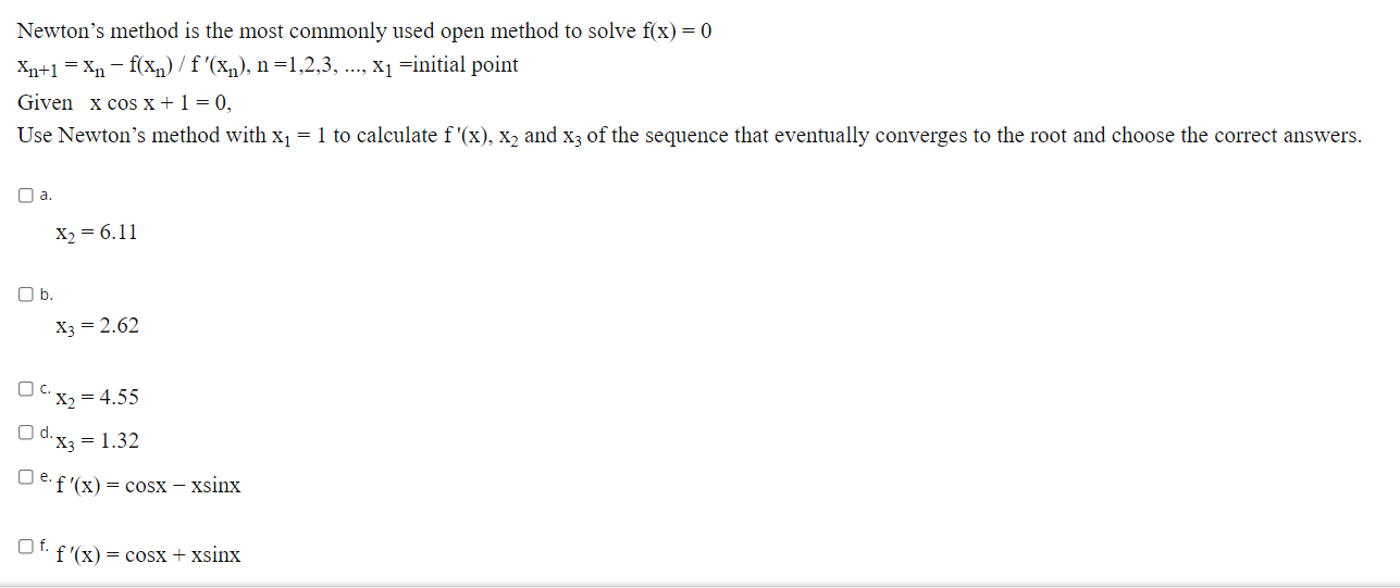 Solved Newton's method is the most commonly used open method | Chegg.com