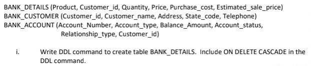 Solved BANK_DETAILS (Product, Customer_id, Quantity, Price, | Chegg.com