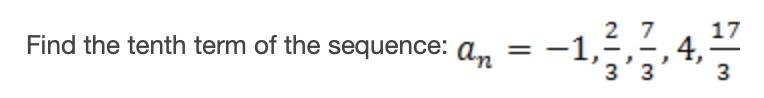 Solved 17 Find the tenth term of the sequence: an -1,3,5,4, | Chegg.com
