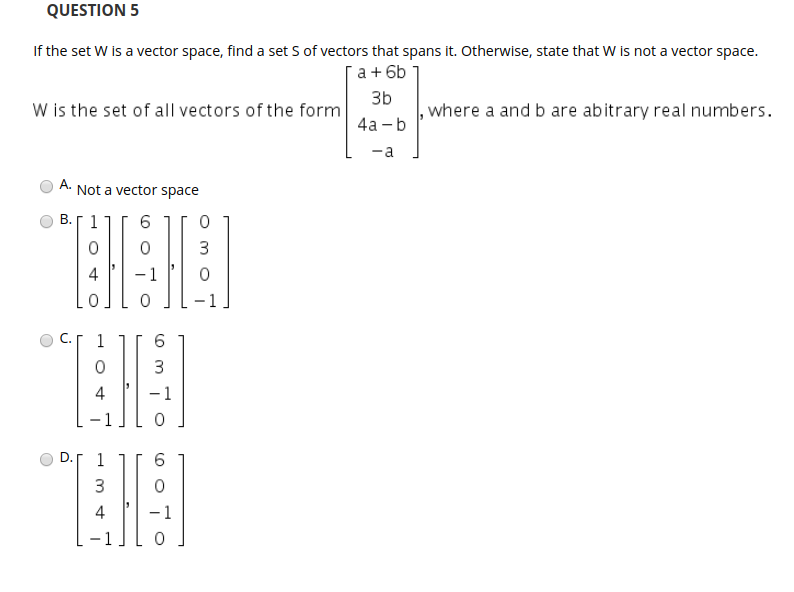 Solved QUESTION5 If the set W is a vector space, find a set | Chegg.com