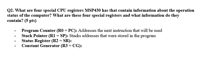 Solved Q2. What are four special CPU registers MSP430 has | Chegg.com