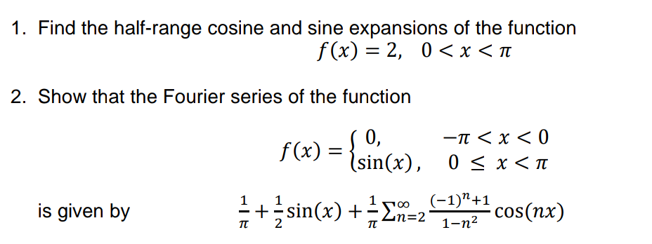 Solved 1. Find the half-range cosine and sine expansions of | Chegg.com