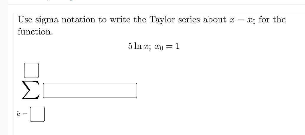 Solved Use Sigma notation to write, the taylor series about | Chegg.com