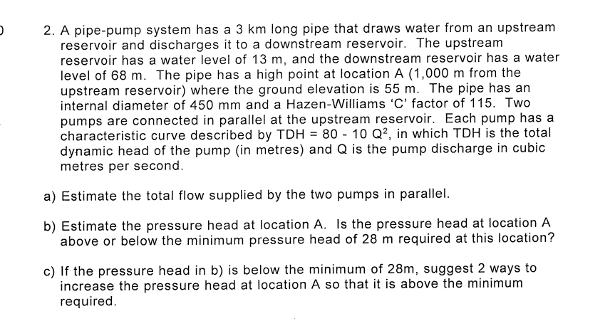Solved 2. A pipe-pump system has a 3 km long pipe that draws | Chegg.com