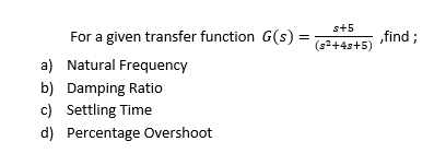 Solved s+5 (52 +43+5) find; For a given transfer function | Chegg.com