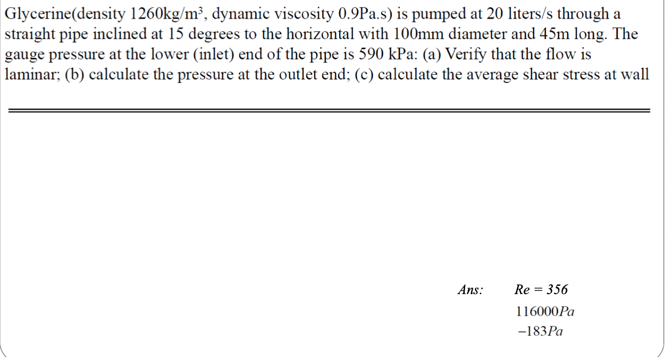 Solved Glycerine(density 1260kg/m², dynamic viscosity | Chegg.com