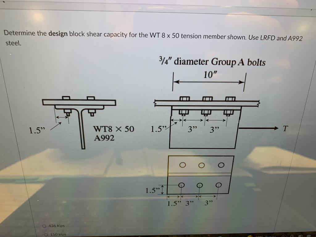 Solved Determine the design block shear capacity for the WT | Chegg.com