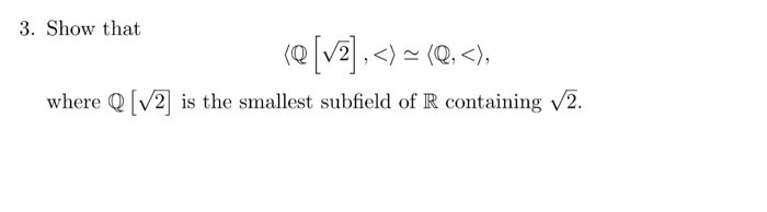 Solved 3. Show that where Q [V2 is the smallest subfield of | Chegg.com
