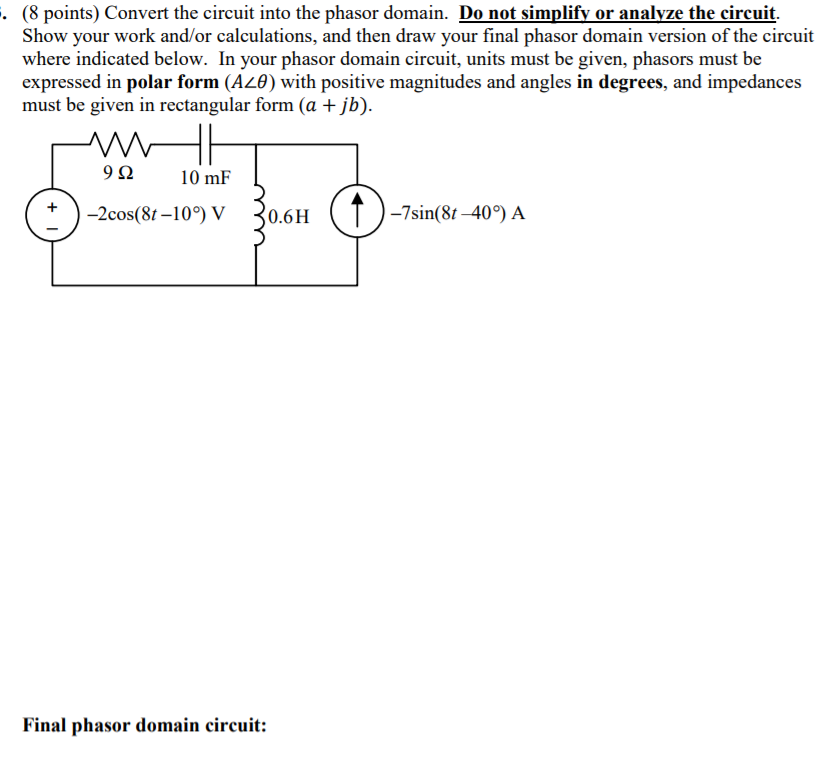 Solved . (8 points) Convert the circuit into the phasor | Chegg.com