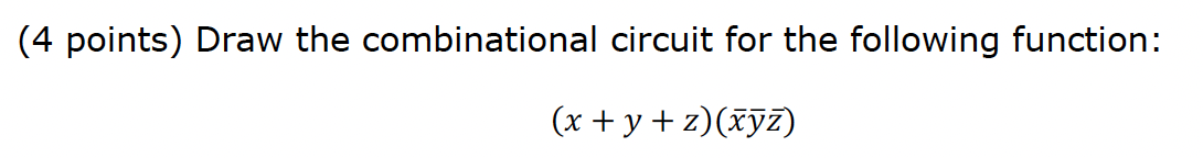 Solved (4 points) Draw the combinational circuit for the | Chegg.com