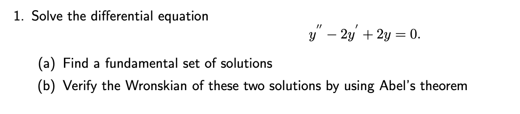 Solved 1. Solve the differential equation y" – 2y' + 2y = 0. | Chegg.com