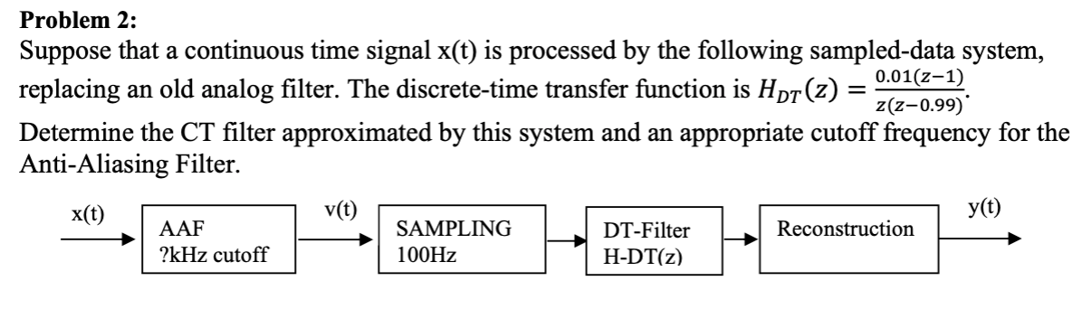 Solved Problem 2: 0.01(z-1) Suppose that a continuous time | Chegg.com