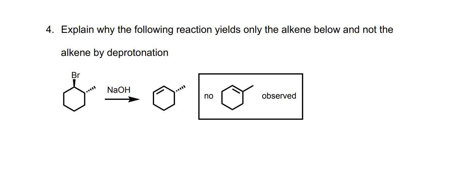 Solved 4. Explain why the following reaction yields only the | Chegg.com