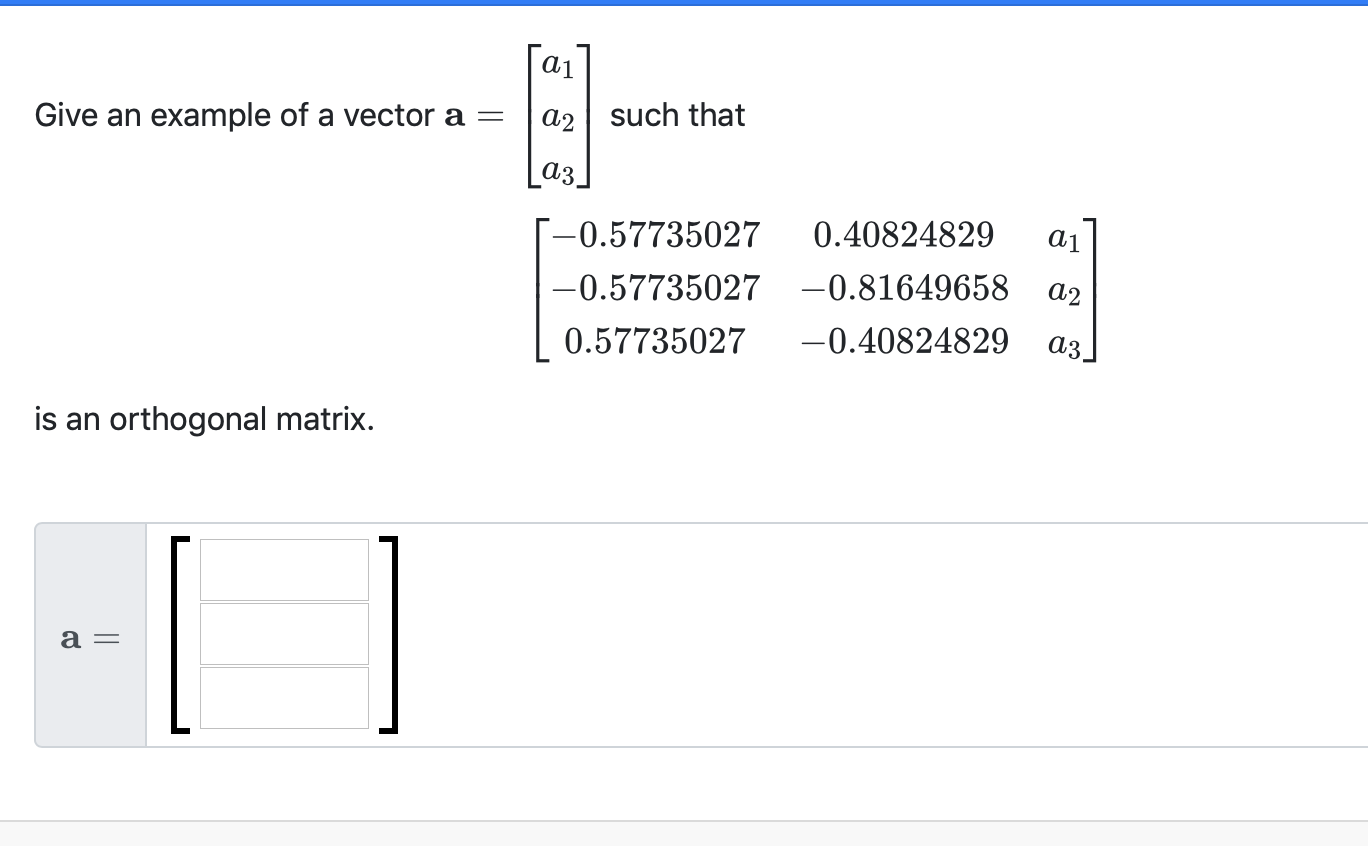 Solved Give an example of a vector a = |a2 such that La3] | Chegg.com