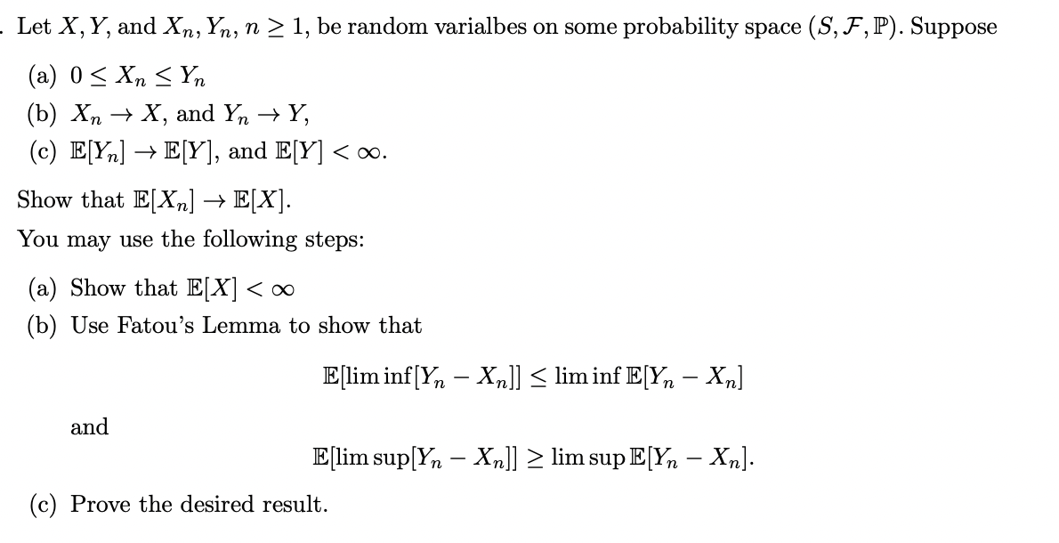 Solved Let X,Y, and Xn,Yn,n≥1, be random varialbes on some | Chegg.com
