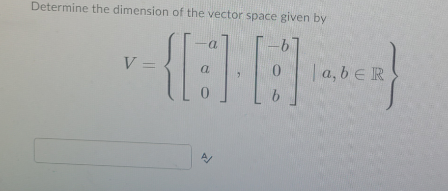 Solved Determine the dimension of the vector space given by | Chegg.com