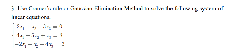 Solved Use Cramer's rule or Gaussian Elimination Method to | Chegg.com