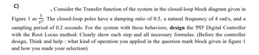 Solved QUESTION 2. The closed loop block diagram of the | Chegg.com
