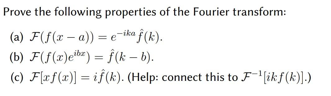 Solved Prove the following properties of the Fourier | Chegg.com