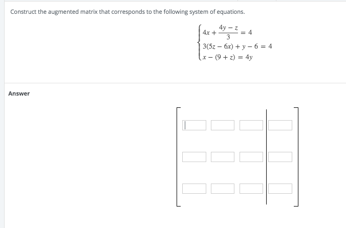 Solved Construct the augmented matrix that corresponds to | Chegg.com