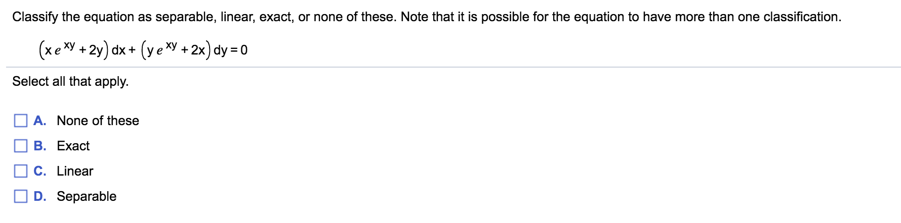Solved Classify the equation as separable, linear, exact, or | Chegg.com