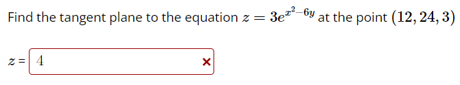 Solved Find the tangent plane to the equation z=3ex2−6y at | Chegg.com