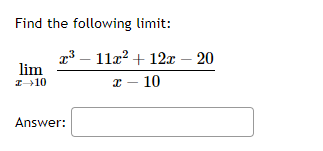 Solved Find the following limit: limx→10x−10x3−11x2+12x−20 | Chegg.com