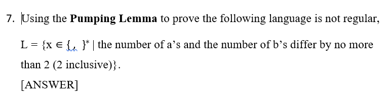 Solved 7. Using the Pumping Lemma to prove the following | Chegg.com