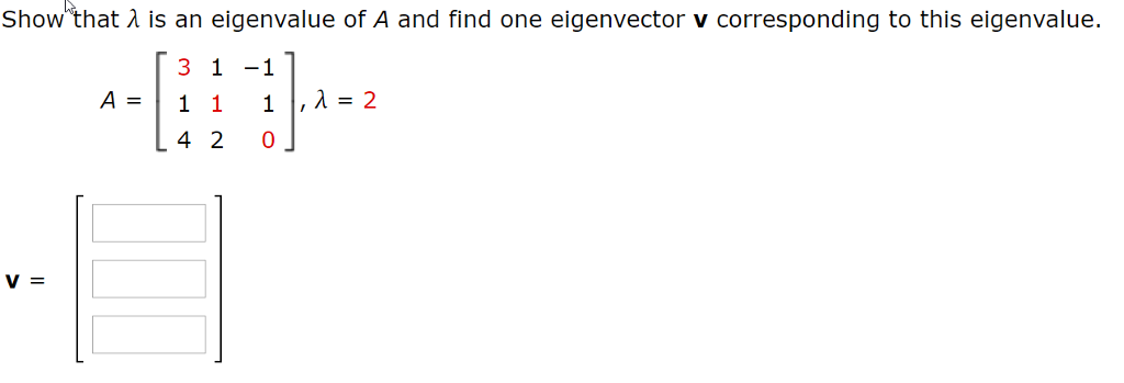 Solved Show that λ is an eigenvalue of A and find one | Chegg.com