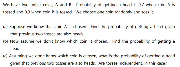 Solved We have two unfair coins, A and B. Probability of | Chegg.com