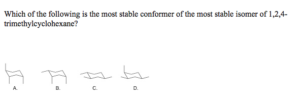 Solved Which of the following is the most stable conformer | Chegg.com