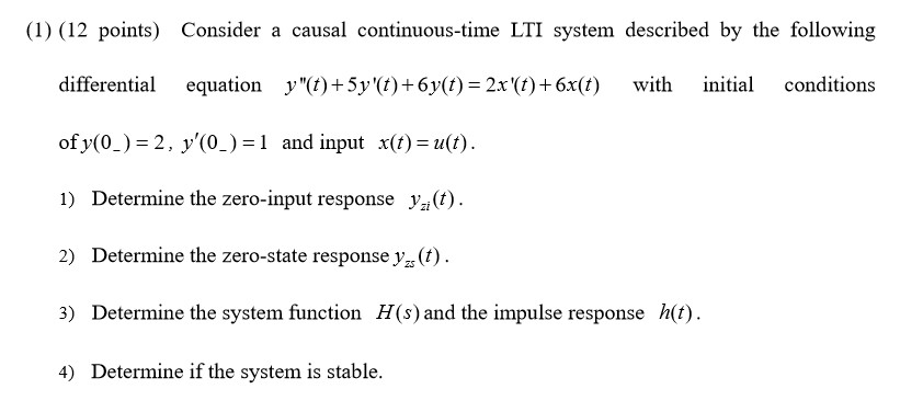 Solved (1) (12 points) Consider a causal continuous-time LTI | Chegg.com